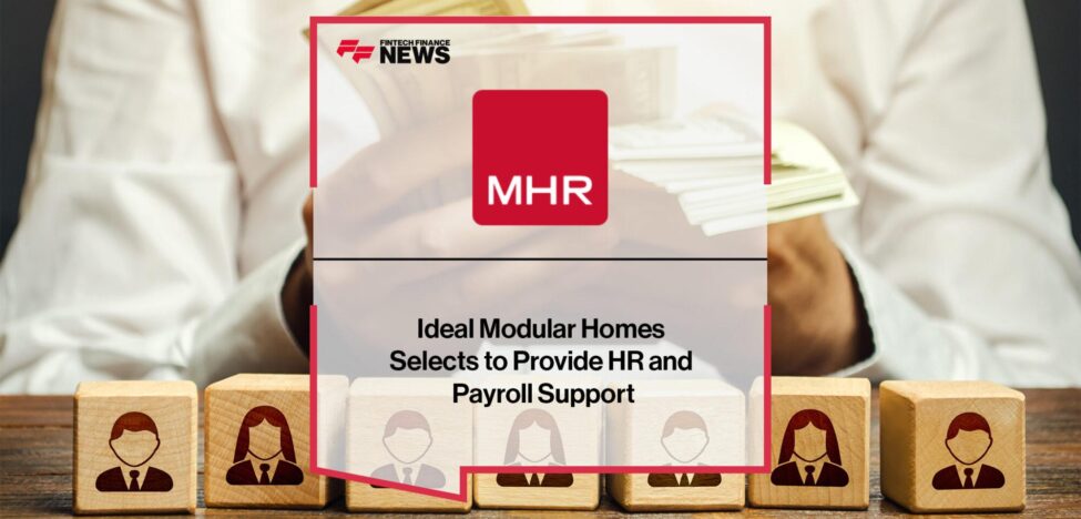 Ideal Modular Homes Selects MHR to Provide HR and Payroll Support