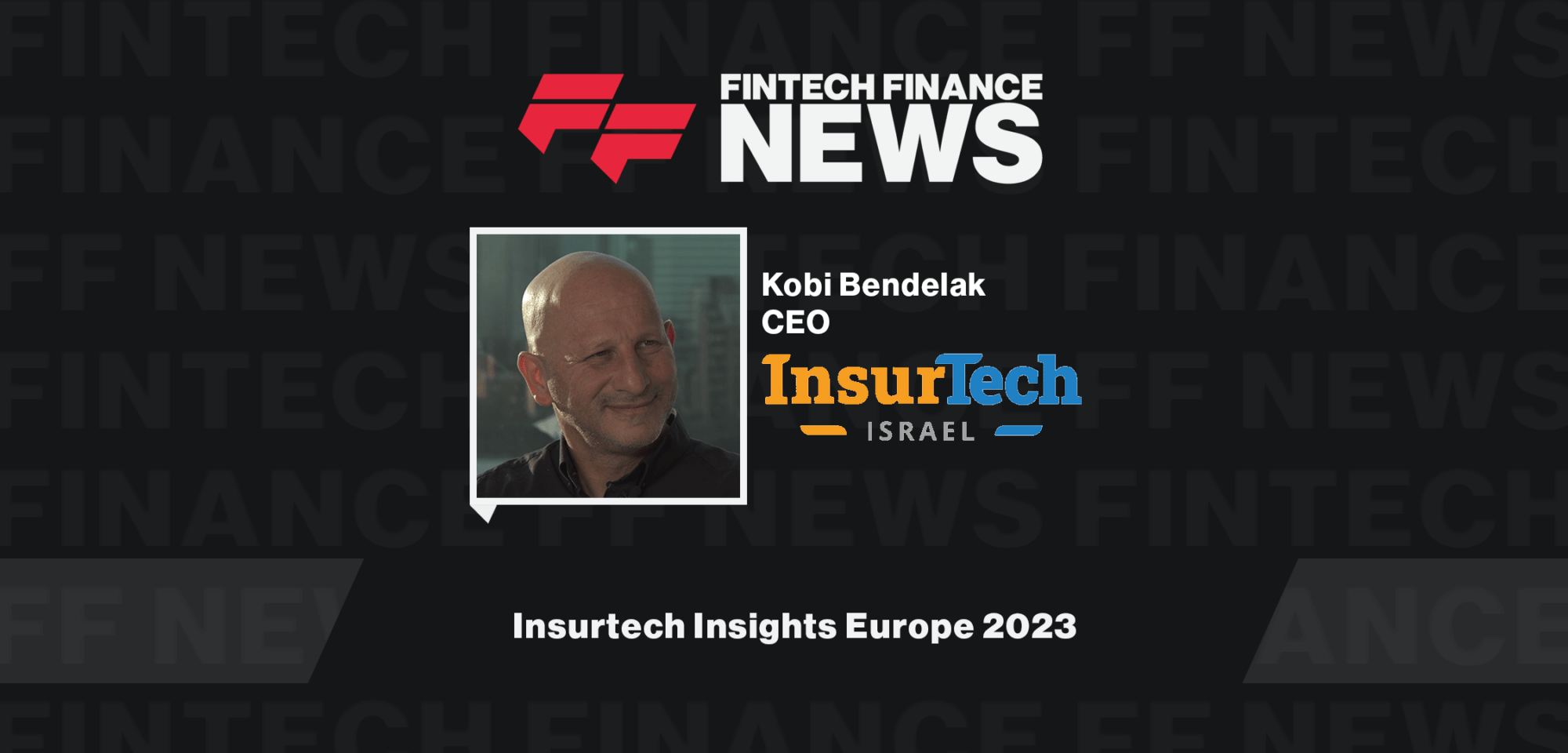 Kobi Bendelak - InsurTech Israel - Insurtech Insights Europe 2023
