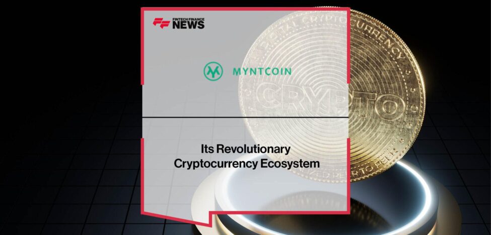 MyntCoin and Its Revolutionary Cryptocurrency Ecosystem