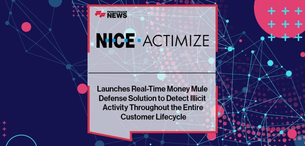 NICE Actimize Launches Real-Time Money Mule Defense Solution to Detect Illicit Activity ...