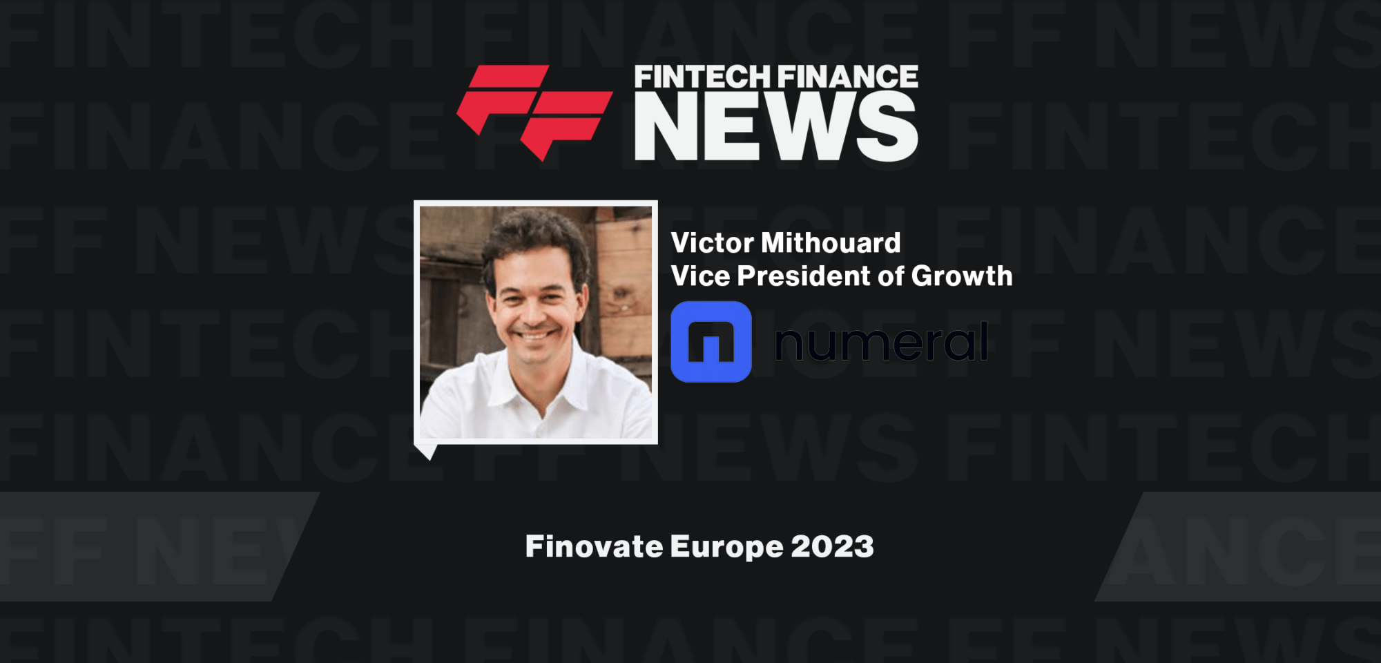 Victor Mithouard - Numeral - Finovate Europe 2023