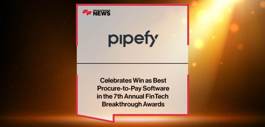 Pipefy Celebrates Win as Best Procure-to-Pay Software in the 7th Annual ...