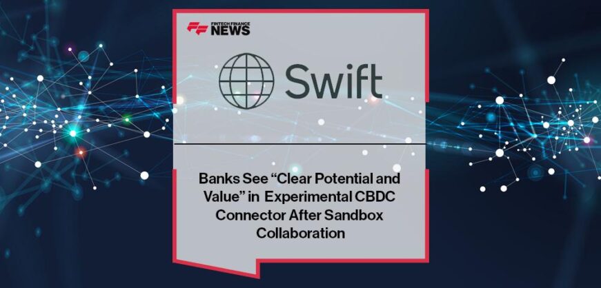 Banks See “Clear Potential and Value” in Swift’s Experimental CBDC ...