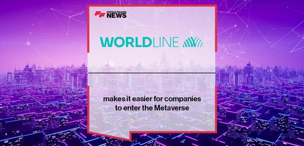 Worldline makes it easier for companies to enter the Metaverse