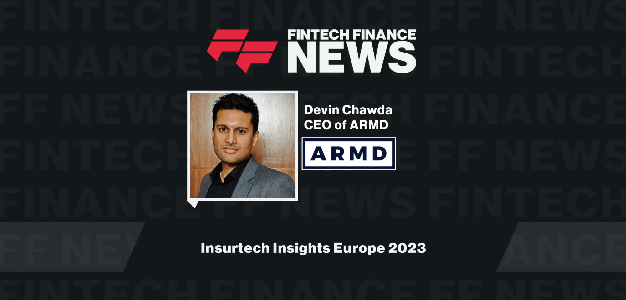 Devin Chawda - ARMD Limited - Insurtech Insights Europe 2023