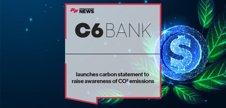 C6 Bank launches carbon statement to raise awareness of CO² emissions