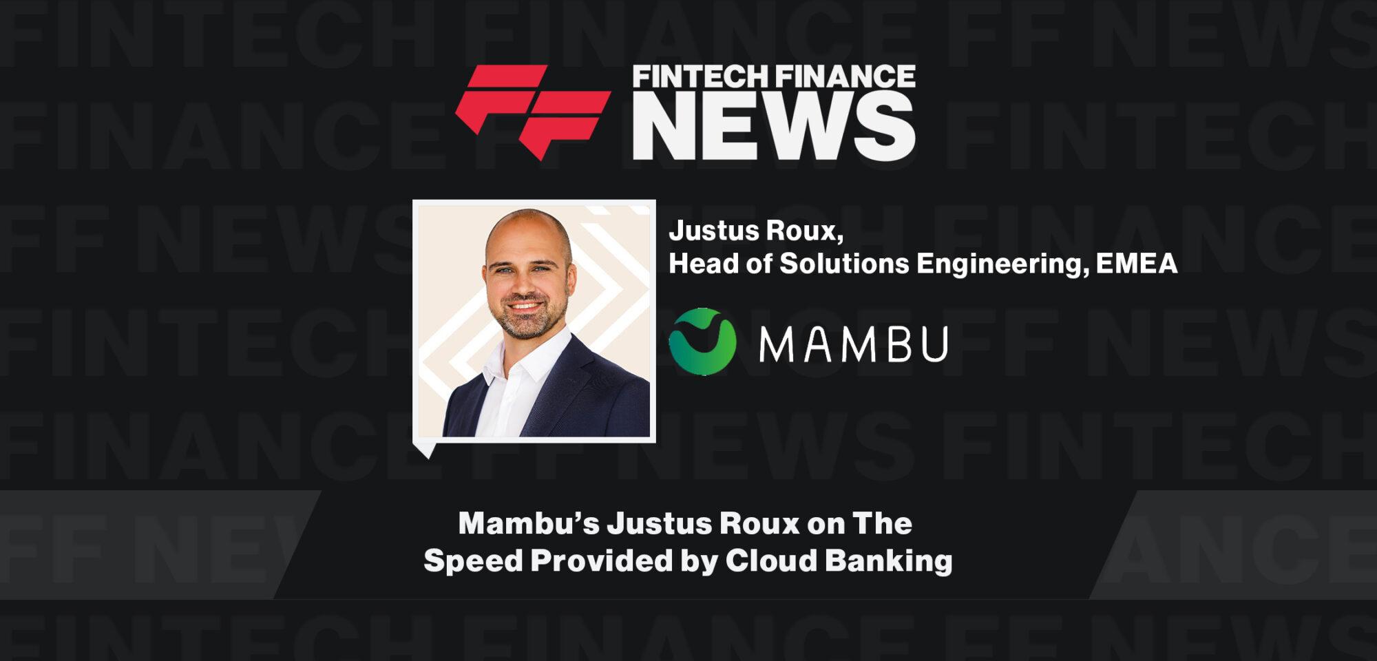 Mambu’s Justus Roux on The Speed Provided by Cloud Banking