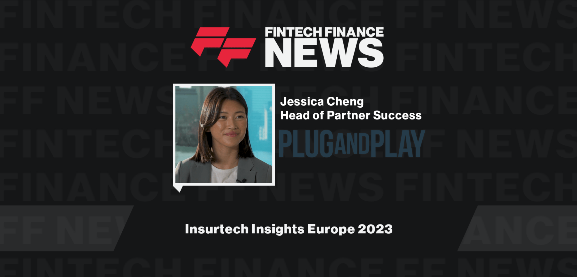 Jessica Cheng - Plug and Play - Insurtech Insights Europe 2023