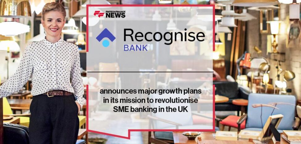 Recognise Bank announces major growth plans in its mission to ...