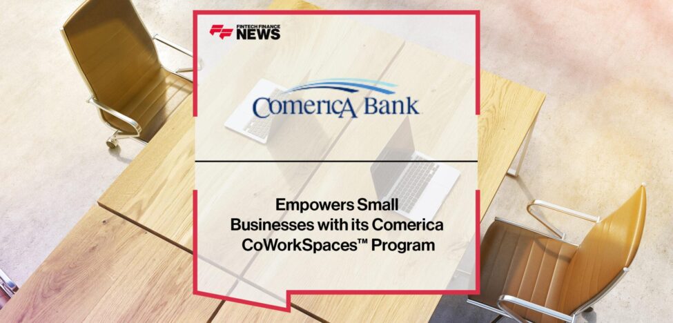Comerica Bank Empowers Small Businesses with its Comerica CoWorkSpaces ...