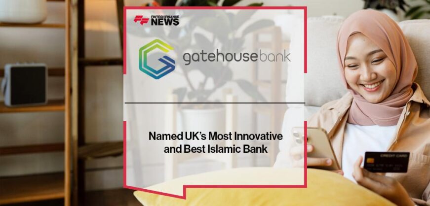 Gatehouse Bank Named UK’s Most Innovative and Best Islamic Bank