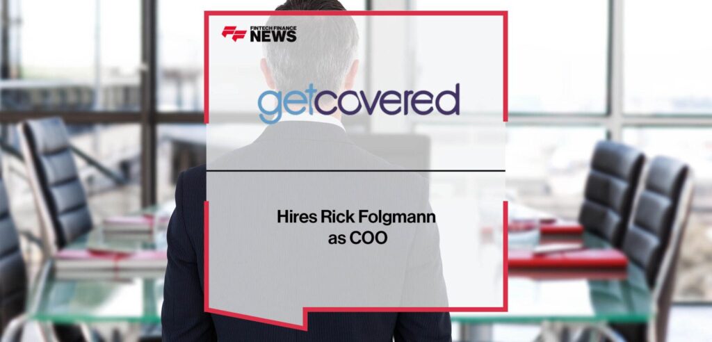 Get Covered Hires Rick Folgmann as COO