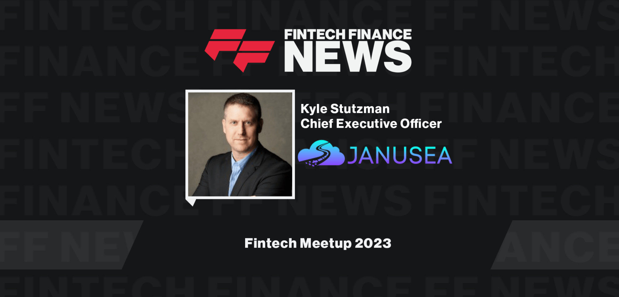 Kyle Stutzman - Janusea - Fintech Meetup 2023