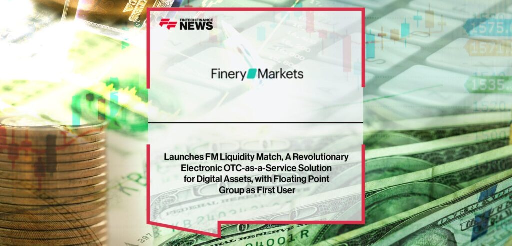Finery Markets Launches FM Liquidity Match, A Revolutionary Electronic ...