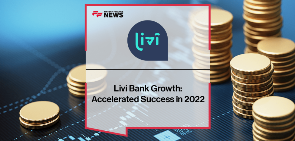 livi Bank Growth: Accelerated Success in 2022