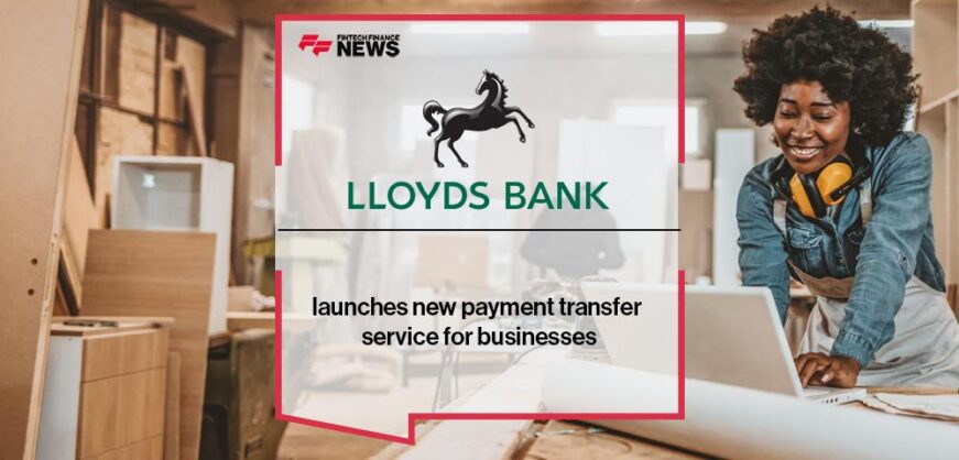 Lloyds Bank launches new payment transfer service for businesses