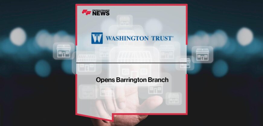 Washington Trust Opens Barrington Branch