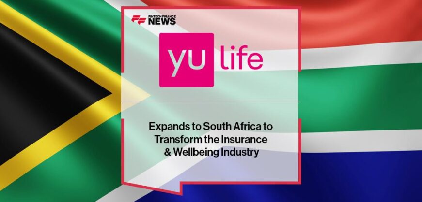 YuLife Expands to South Africa to Transform the Insurance & Wellbeing ...