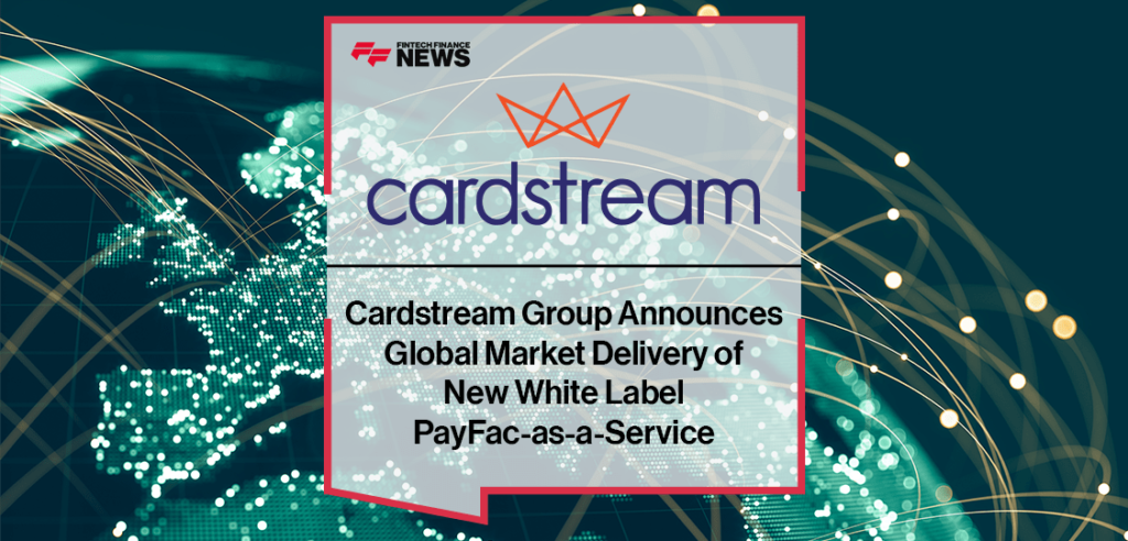 Cardstream Group Launches White Label PayFac-as-a-Service