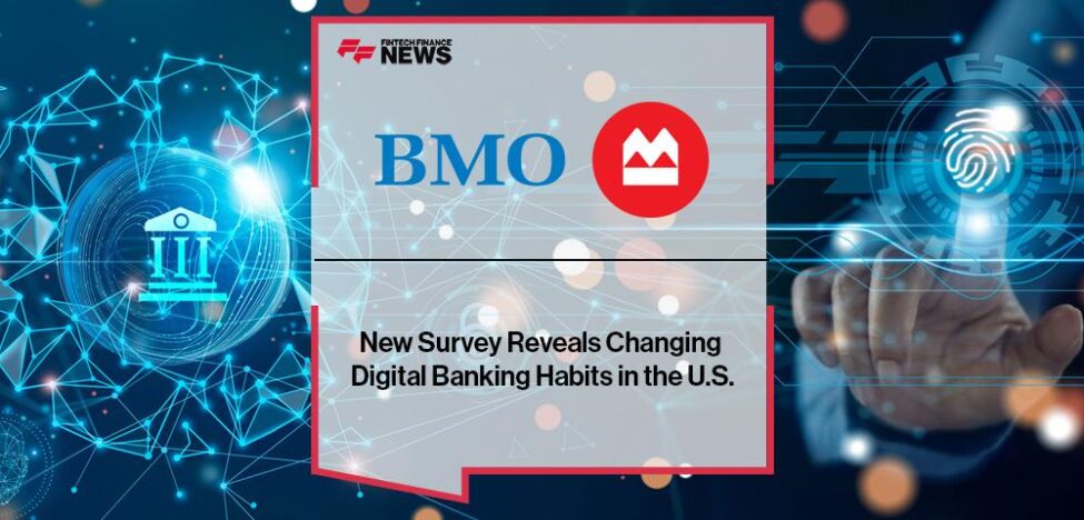 New BMO Survey Reveals Changing Digital Banking Habits in the U.S.