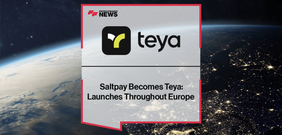 Saltpay Becomes Teya: Launches Throughout Europe