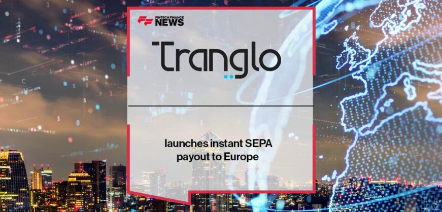 Tranglo launches instant SEPA payout to Europe