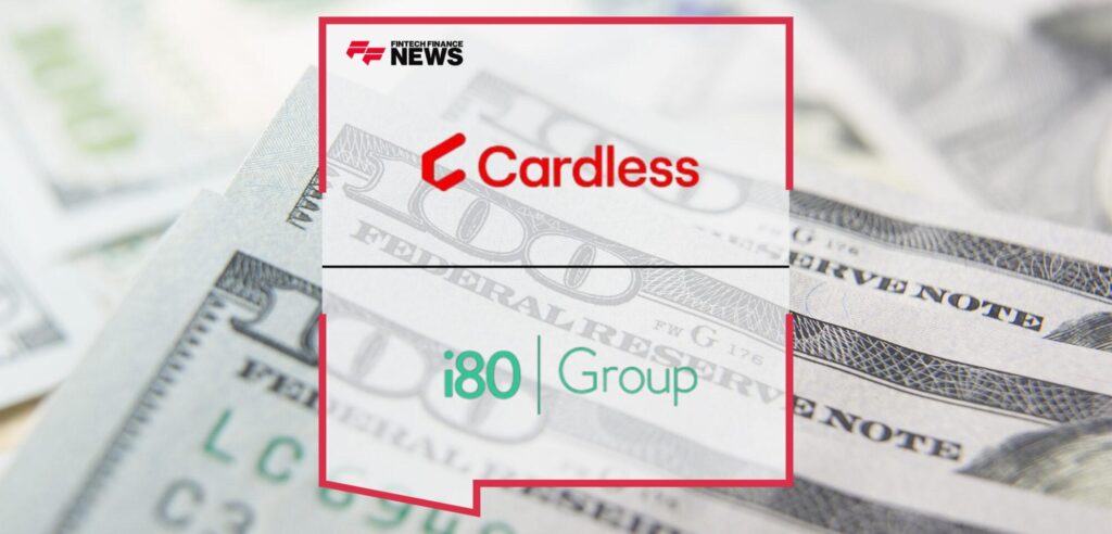 Cardless Announces $75 Million Credit Facility From i80 Group