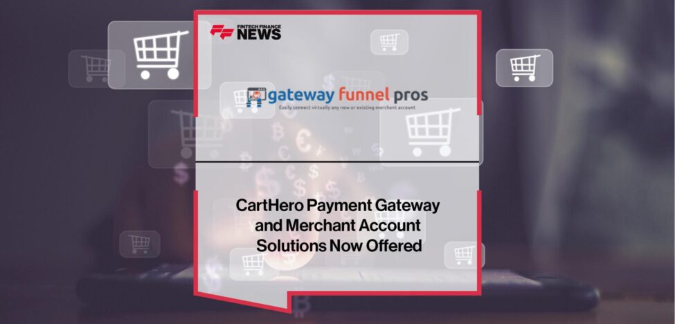 CartHero Payment Gateway and Merchant Account Solutions Now Offered by ...
