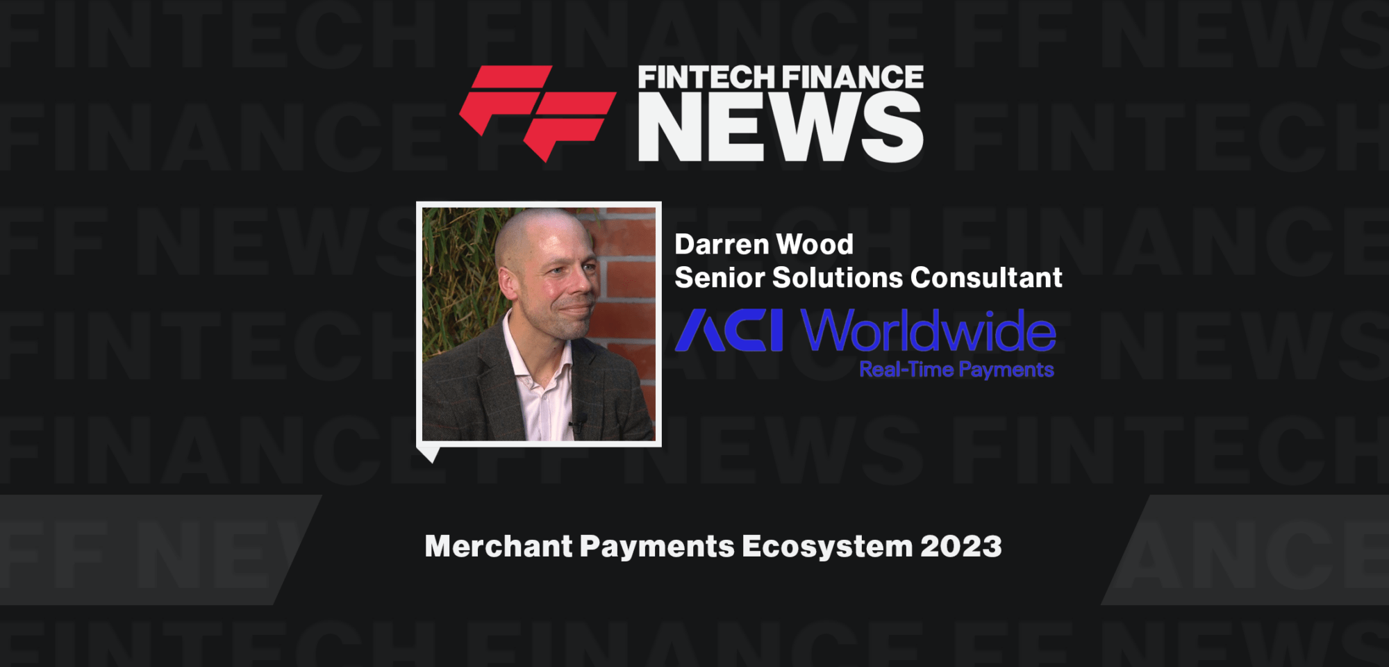 Darren Wood from ACI Worldwide - MPE 2023 interview