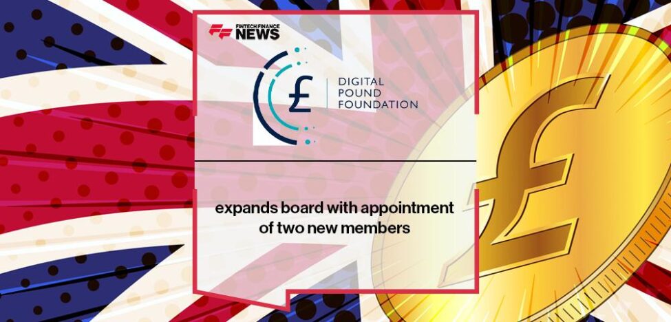 Digital Pound Foundation expands board with appointment of two new members