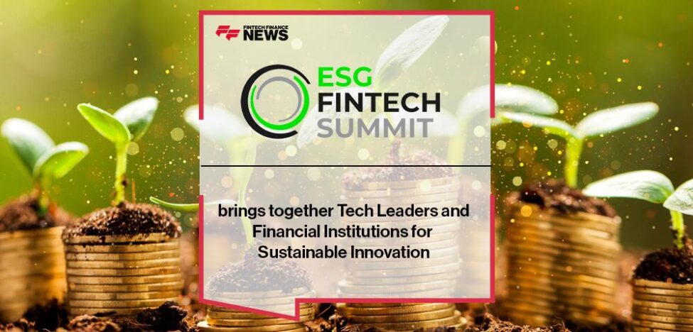 ESG FinTech Summit brings together Tech Leaders and Financial ...