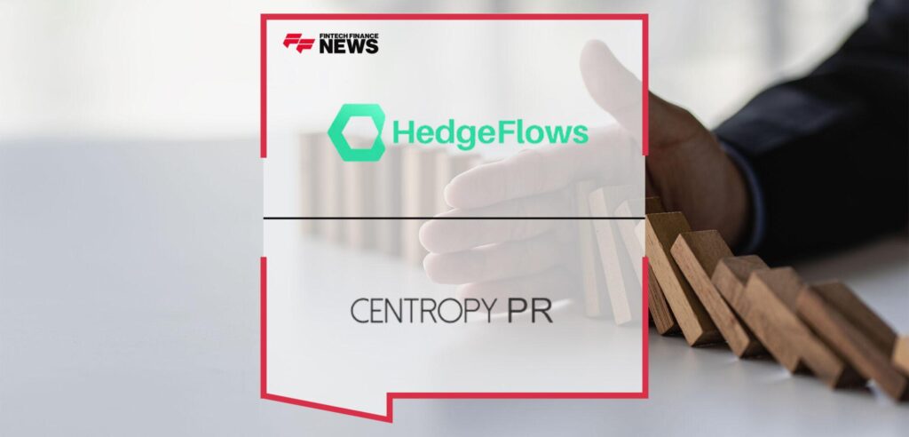 Fintech Platform HedgeFlows Selects Centropy PR for External Comms