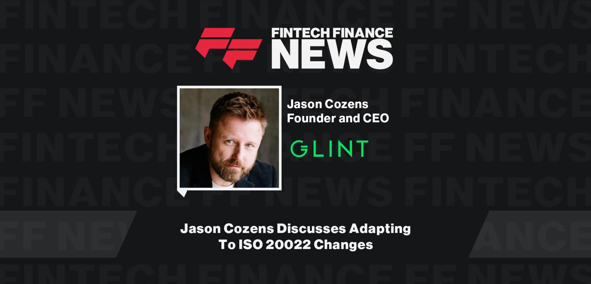 Jason Cozens Discusses Adapting To ISO 20022 Changes