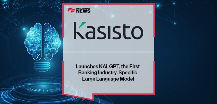 Kasisto Launches KAI-GPT, the First Banking Industry-Specific Large ...