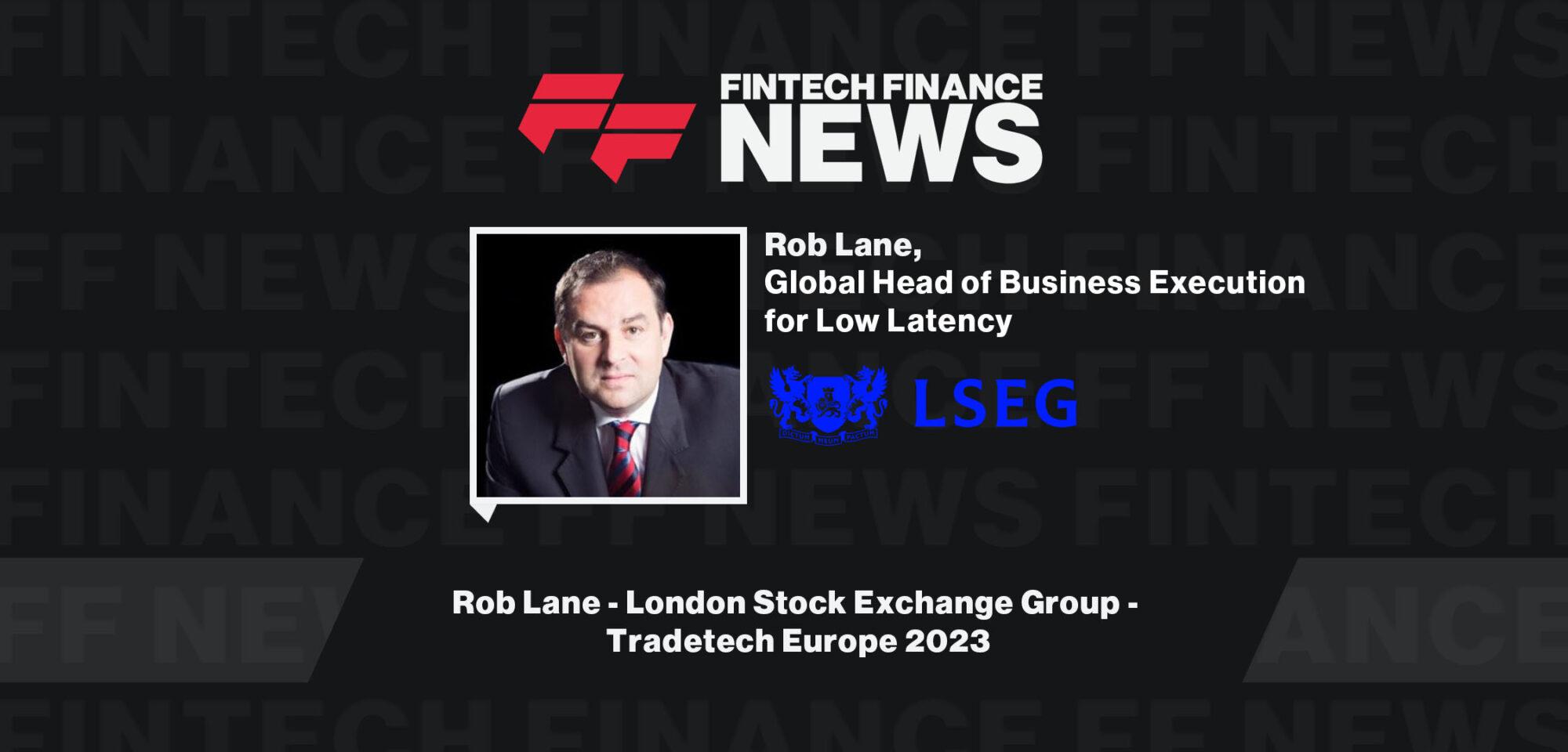 Rob Lane - London Stock Exchange Group - Tradetech Europe 2023