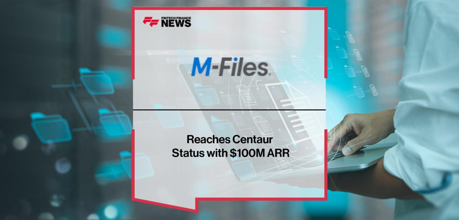 M-Files Reaches Centaur Status with $100M ARR