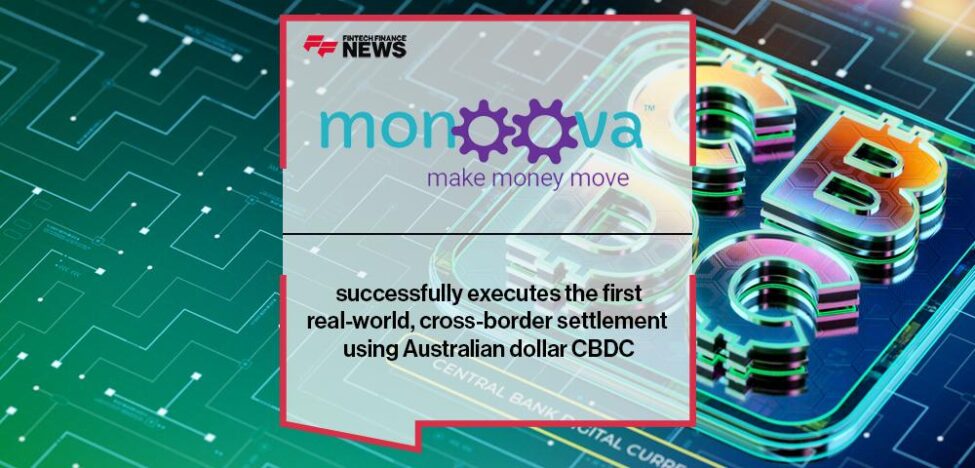 Monoova successfully executes the first real-world, cross-border ...