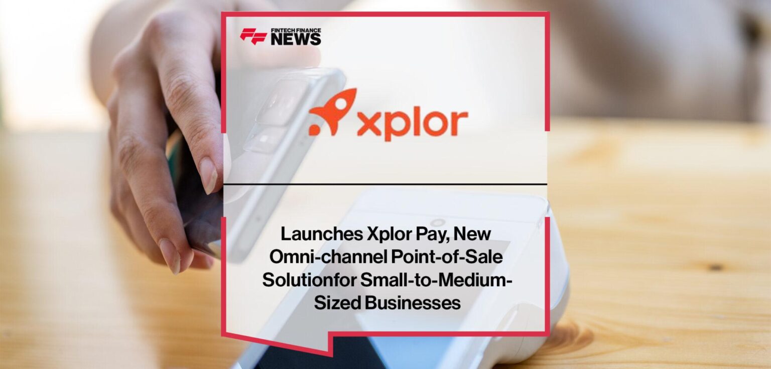 Xplor Technologies Launches Xplor Pay, New Omni-channel Point-of-Sale Solution for Small-to ...