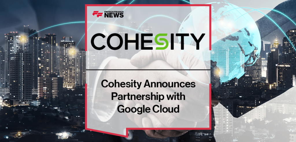 Cohesity Announces Partnership with Google Cloud