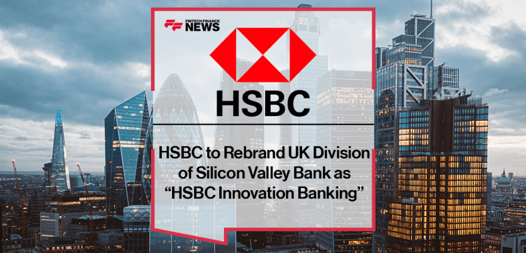 Rebrand of UK Division of SVB: "HSBC Innovation Banking"