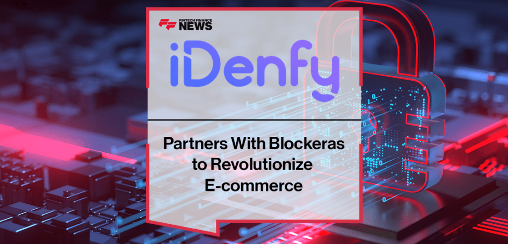 iDenfy Partners With Blockeras to Help Revolutionize E-commerce