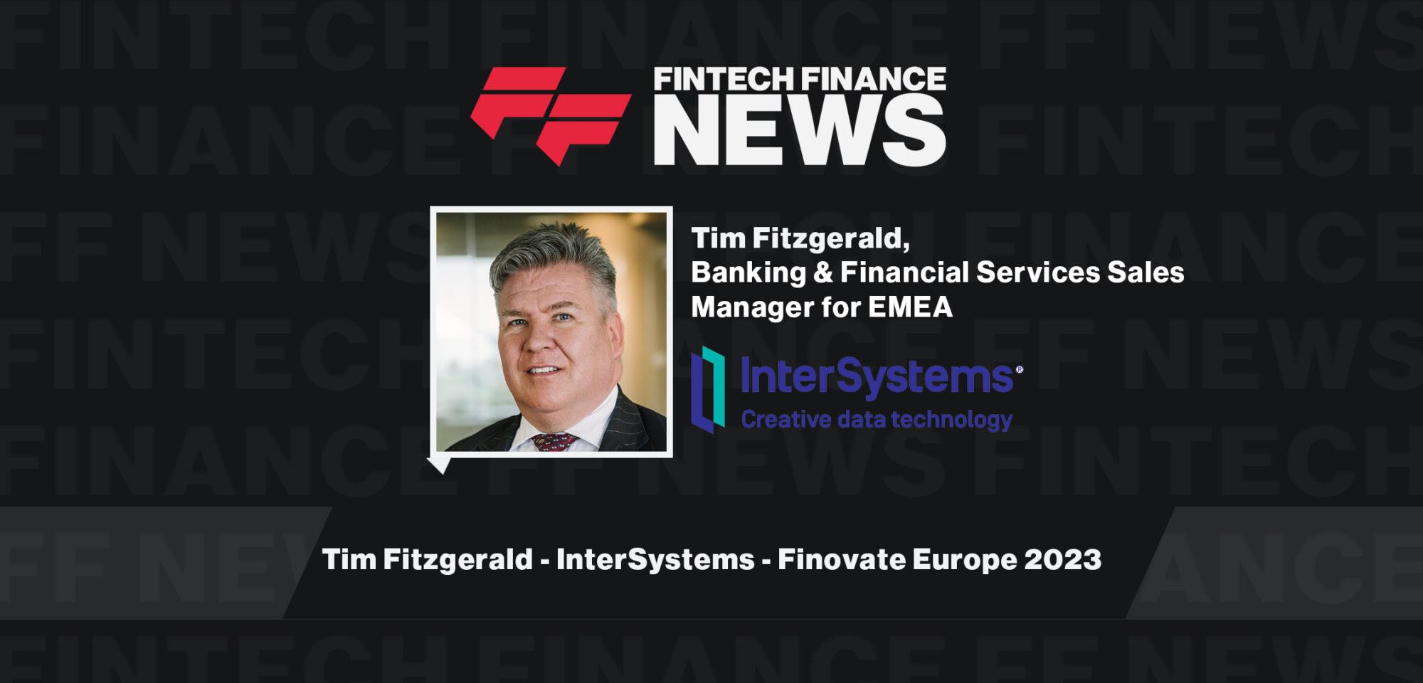 Tim Fitzgerald - InterSystems - Finovate Europe 2023