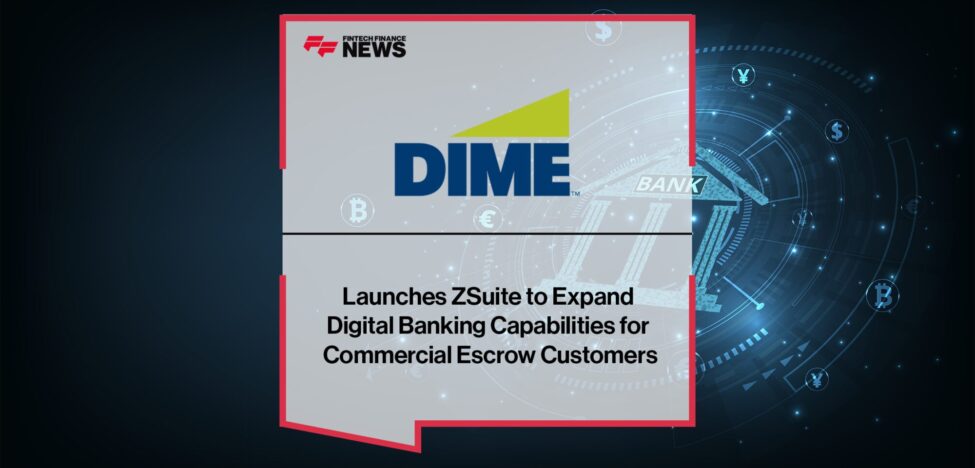 Dime Launches ZSuite to Expand Digital Banking Capabilities for ...