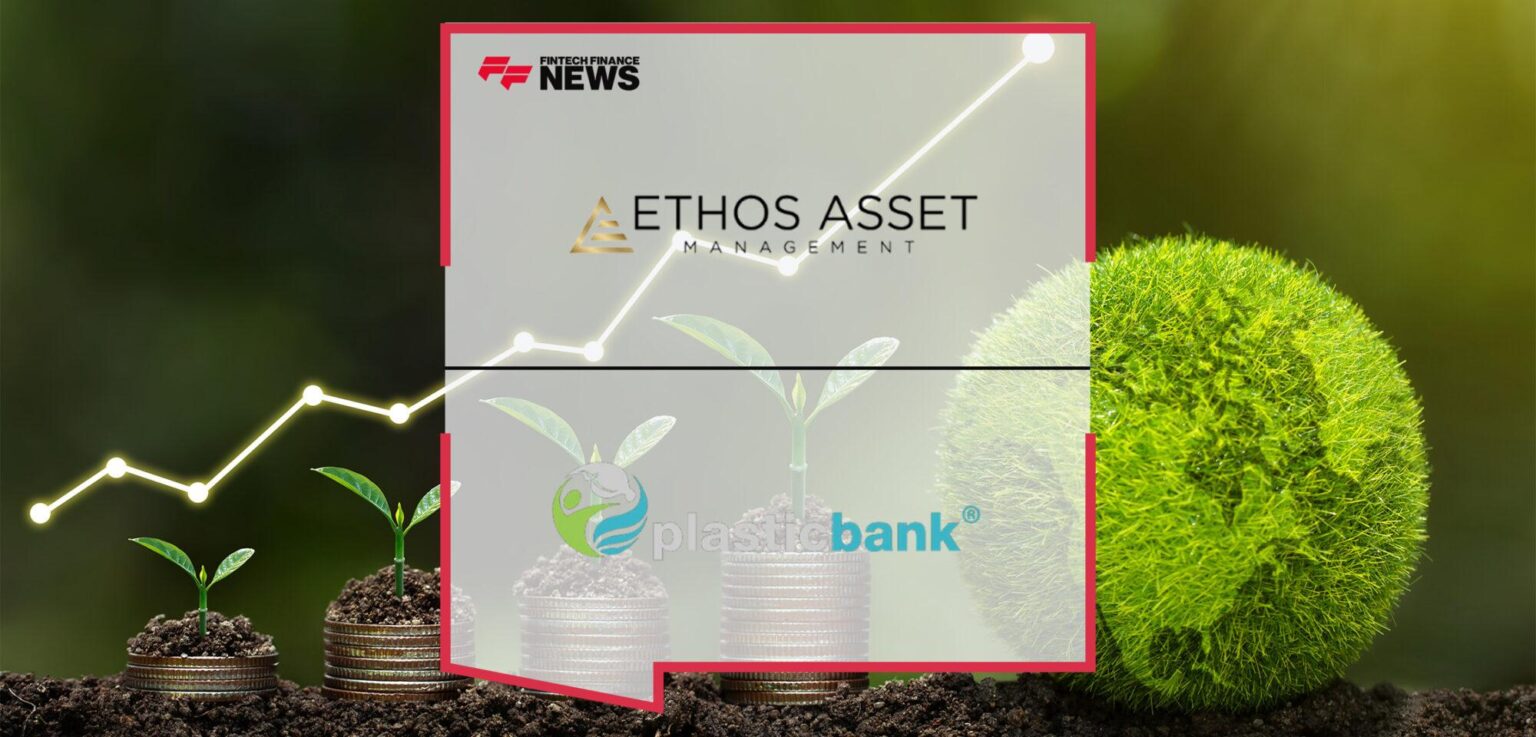 Ethos Asset Management Announces Strategic Investment in Plastic Bank ...
