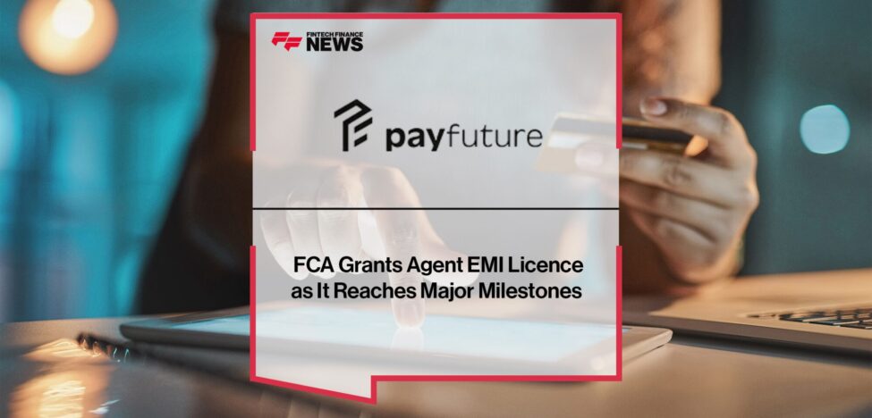 FCA Grants Agent EMI Licence to PayFuture as It Reaches Major Milestones