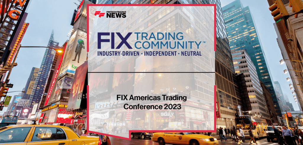 FIX Americas Trading Conference 2023 - FF News | Fintech Finance