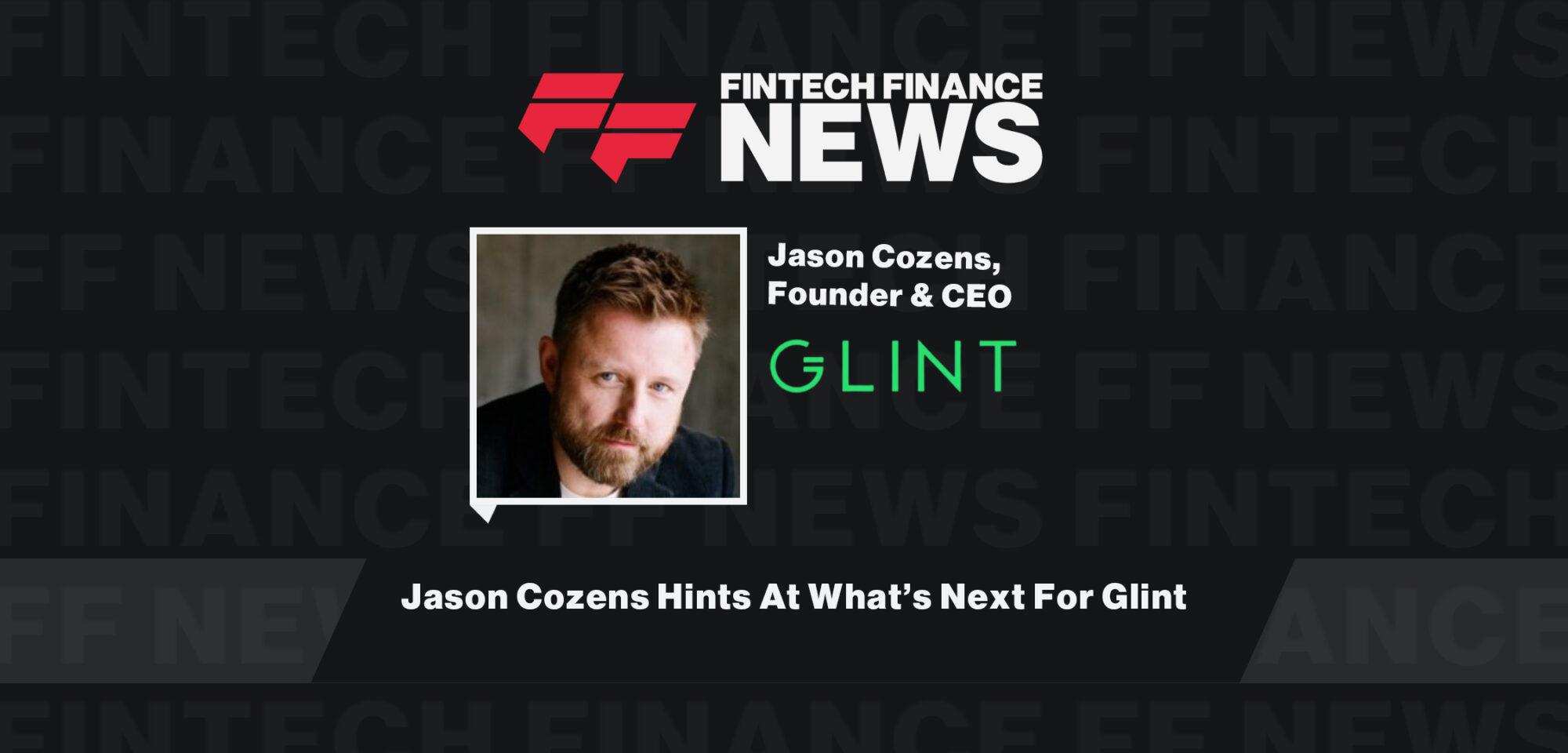 Jason Cozens Hints At What’s Next For Glint