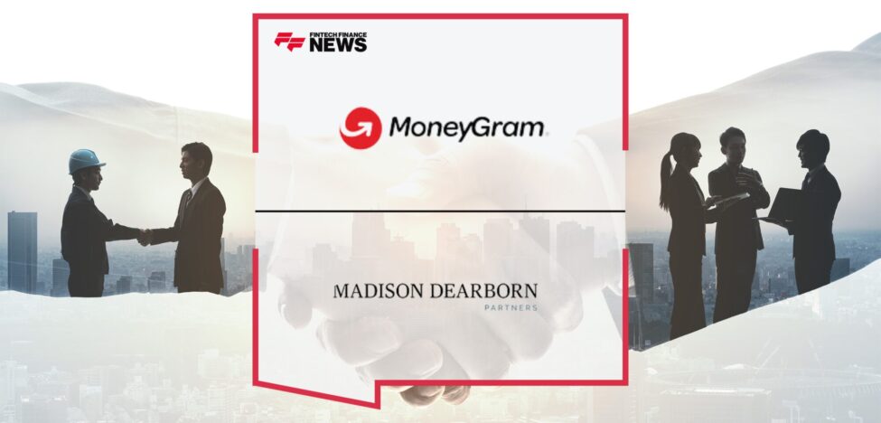 Madison Dearborn Partners Completes Acquisition of MoneyGram