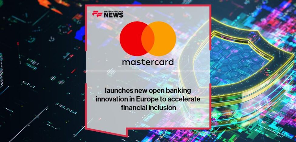 Mastercard launches new open banking innovation in Europe to accelerate ...