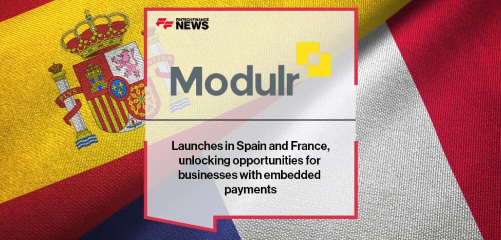 Modulr Launches in Spain and France, unlocking opportunities for ...